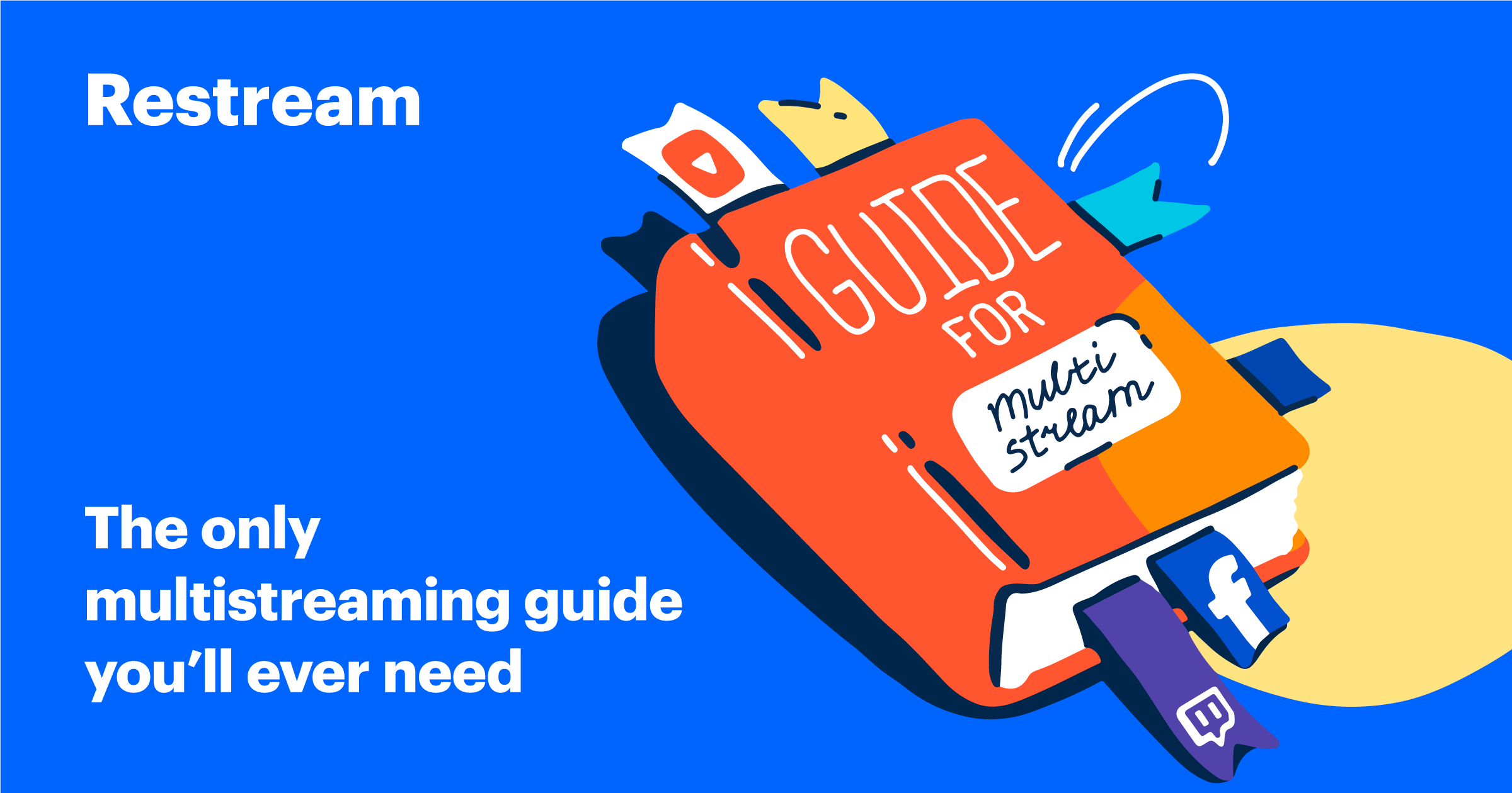 How To Multistream: Guide to Multistreaming – Restream Blog