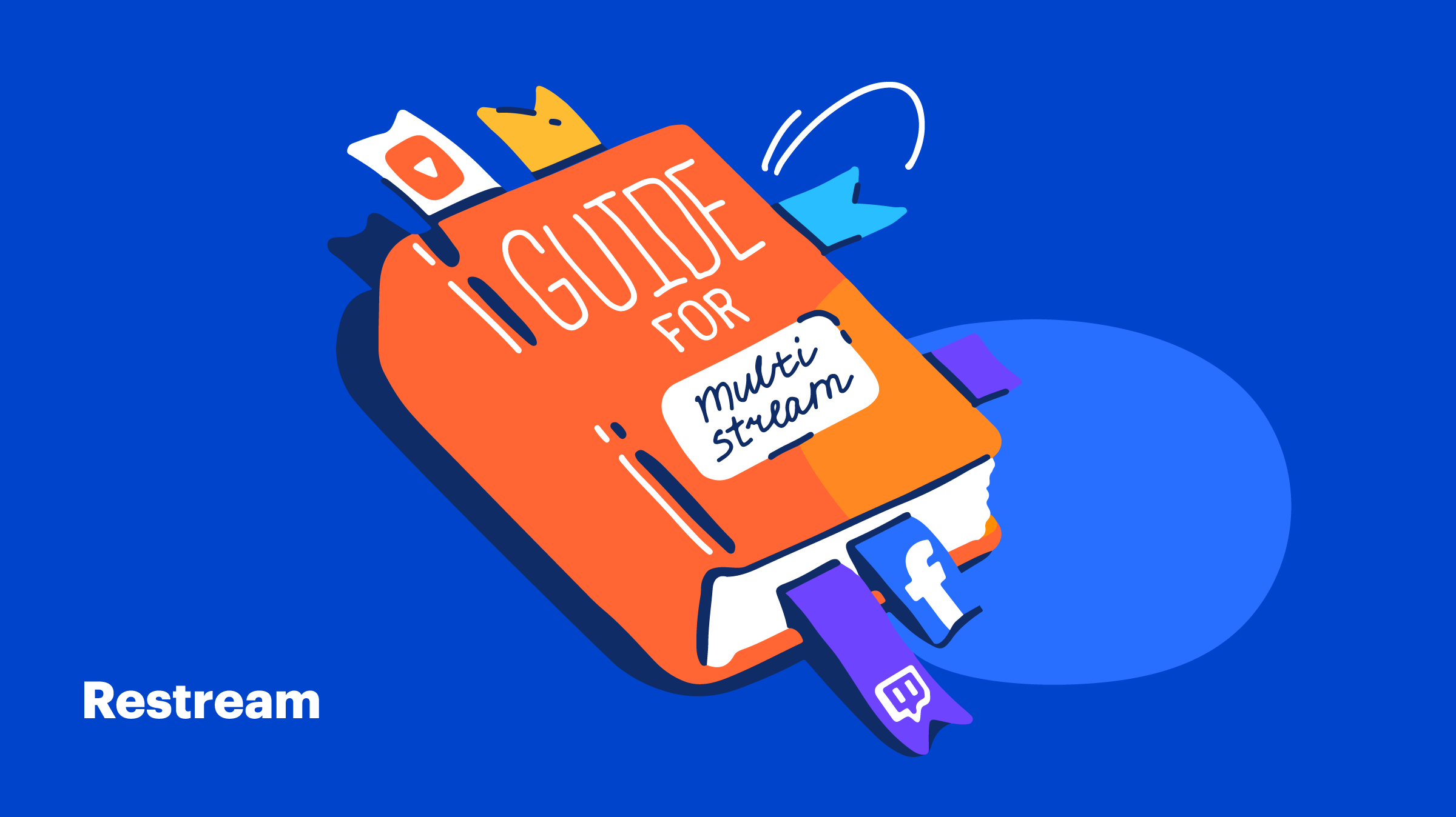 How To Multistream: Guide to Multistreaming – Restream Blog