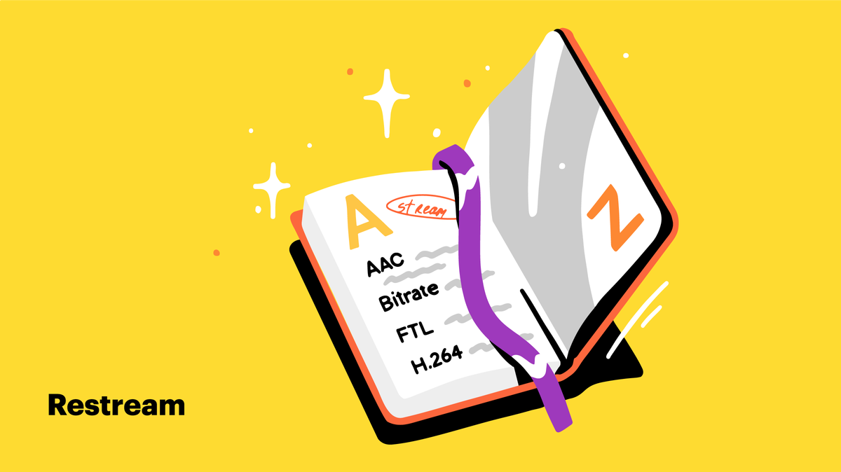 Live Video Streaming Glossary: Terms Explained – Restream Blog