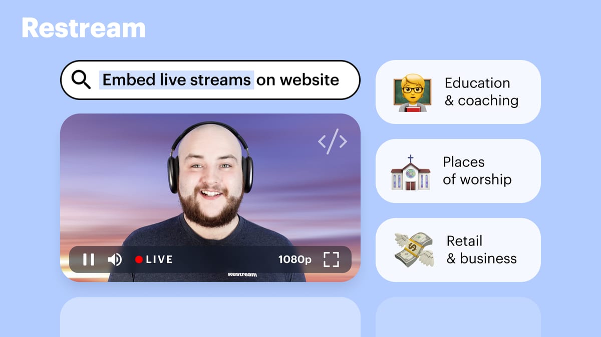 6 Reasons Why You Should Live Stream on Your Own Website – Restream Blog