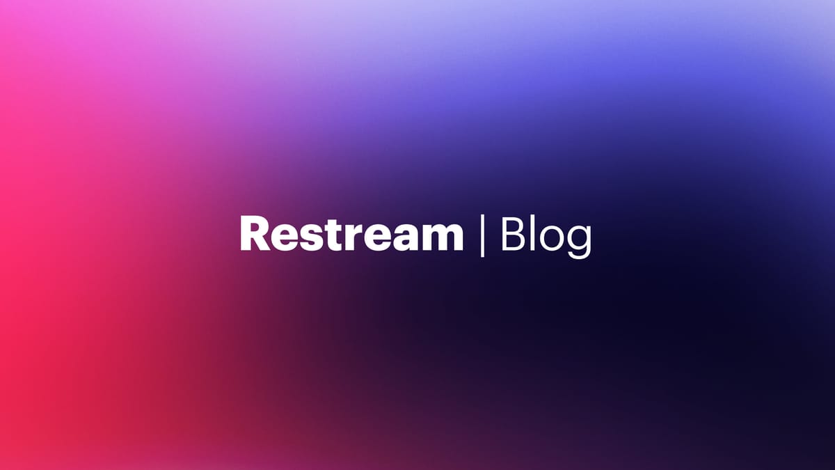 Ultimate Live Streaming Hub – Restream Blog
