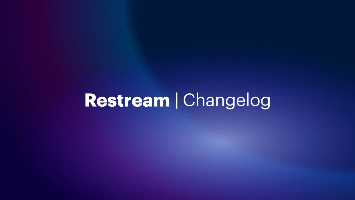 Changelog | Restream